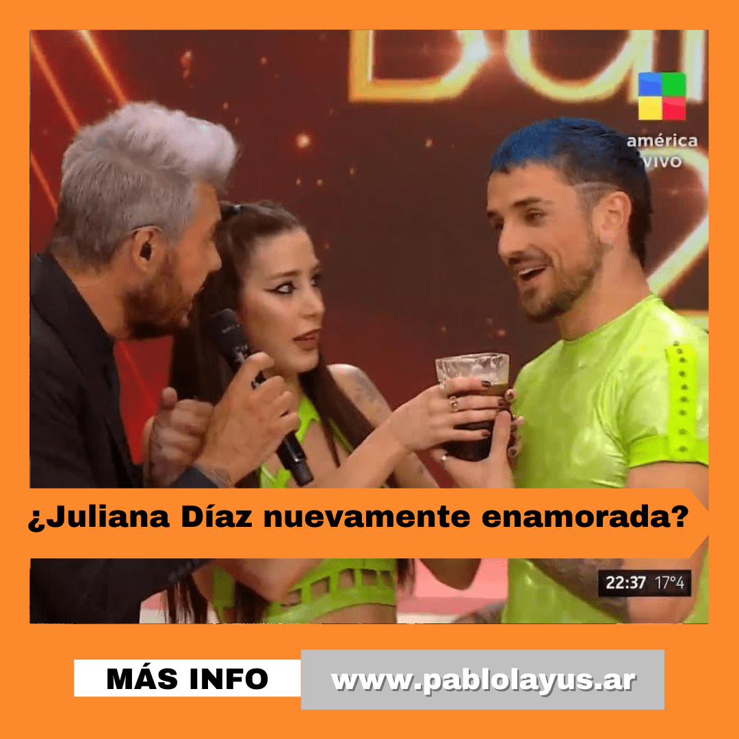 ¿Juliana Díaz nuevamente enamorada? | Pablo Layús