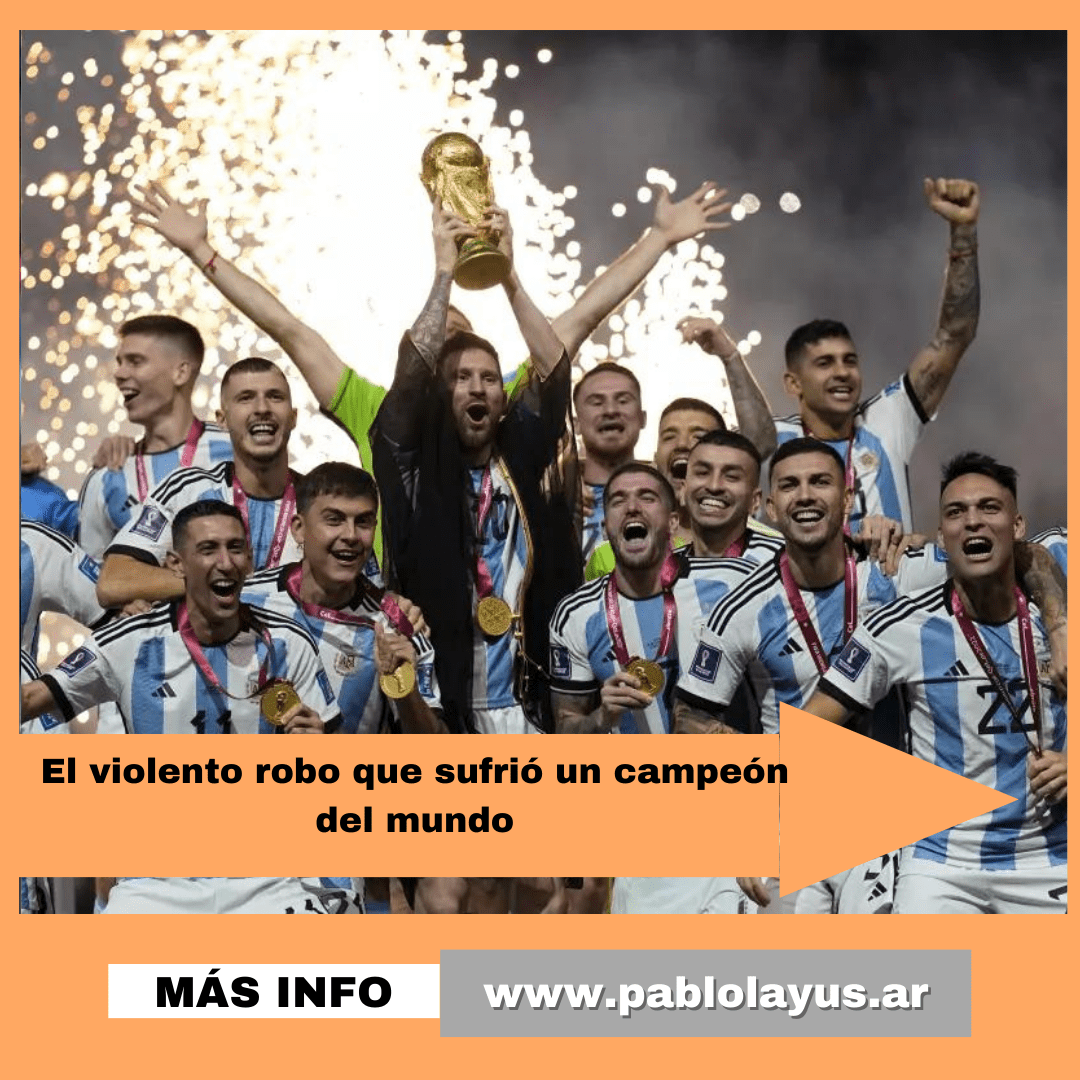 El violento robo que sufrió un campeón del mundo | Pablo Layús