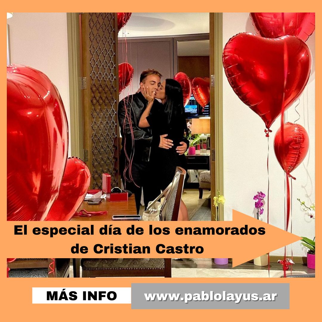 El especial día de los enamorados de Cristian Castro | Pablo Layús