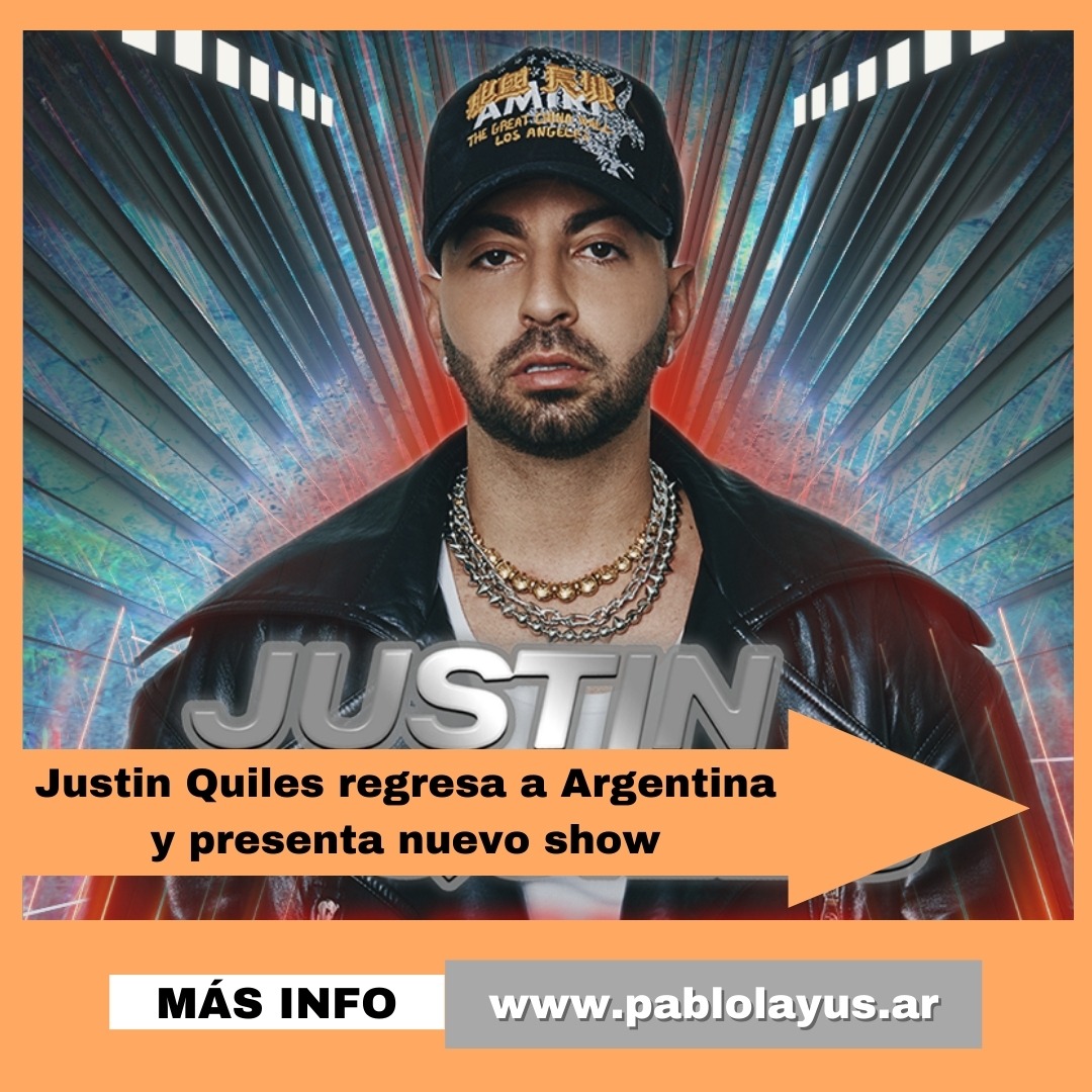 Justin Quiles regresa a Argentina y presenta nuevo show | Pablo Layús