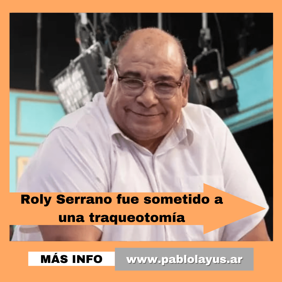 Roly Serrano fue sometido a una traqueotomía | Pablo Layús