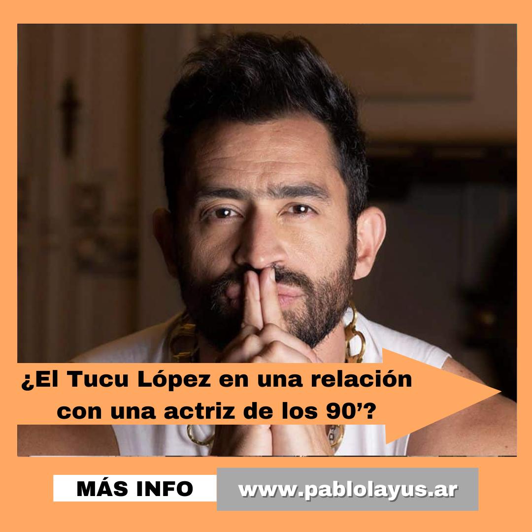 ¿El Tucu López en una relación con una actriz de los 90'? | Pablo Layús
