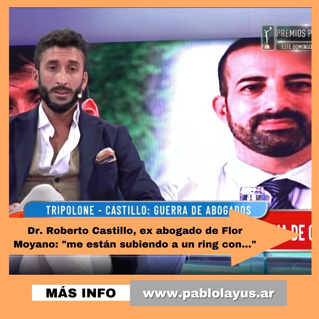 Dr. Roberto Castillo, ex abogado de Flor Moyano: "me están subiendo a ...
