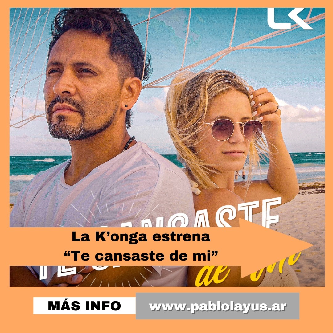 La K’onga estrena “Te cansaste de mi” | Pablo Layús