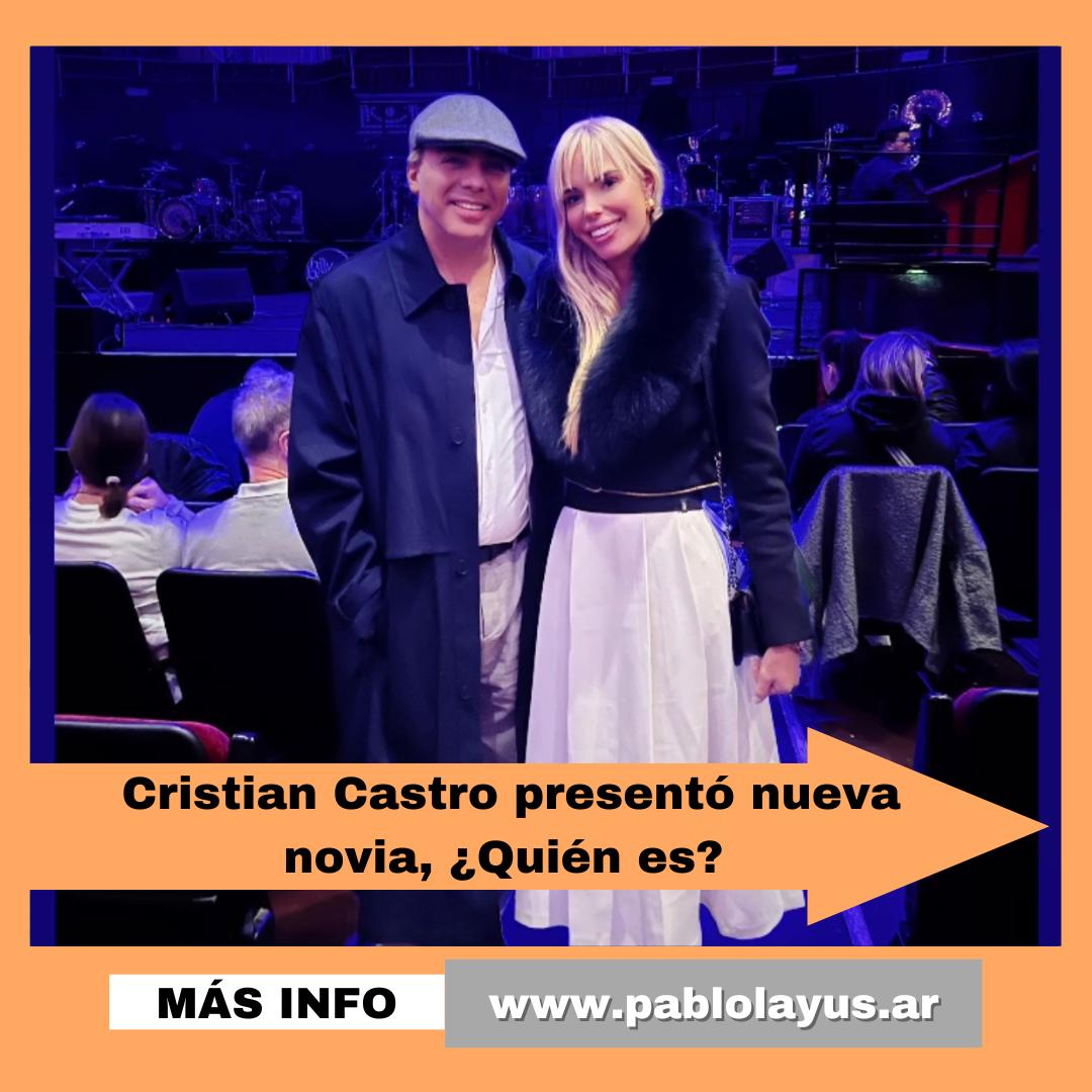 Cristian Castro presentó nueva novia, ¿Quién es? | Pablo Layús