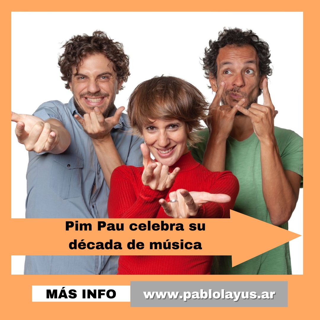 Pim Pau celebra su década de música | Pablo Layús