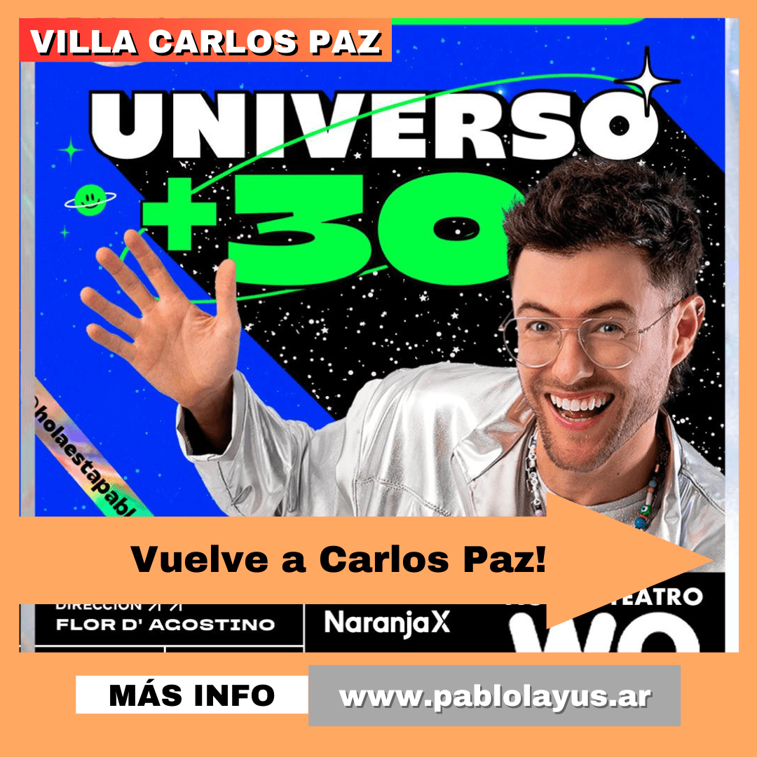 "Universo +30": Pablo Albella vuelve a Carlos Paz | Pablo Layús