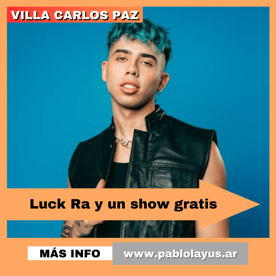 Luck Ra y los shows gratis este verano | Pablo Layús
