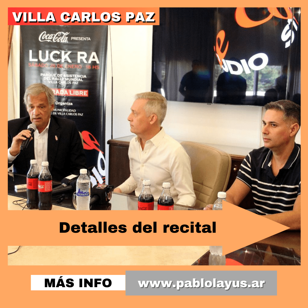 Así será el recital de Luck Ra en Villa Carlos Paz | Pablo Layús