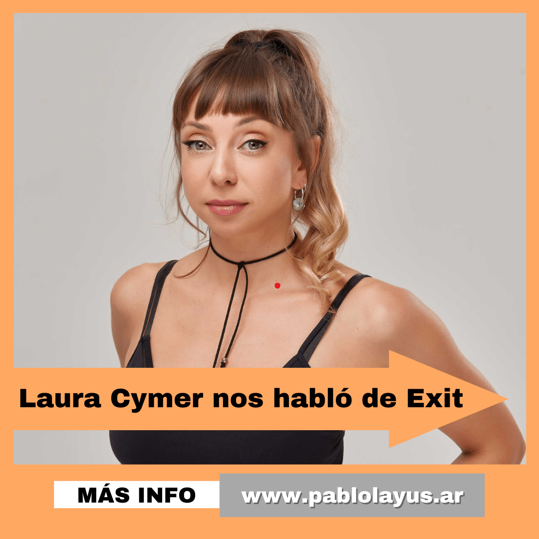 Laura Cymer y su temporada con Exit en Carlos Paz | Pablo Layús