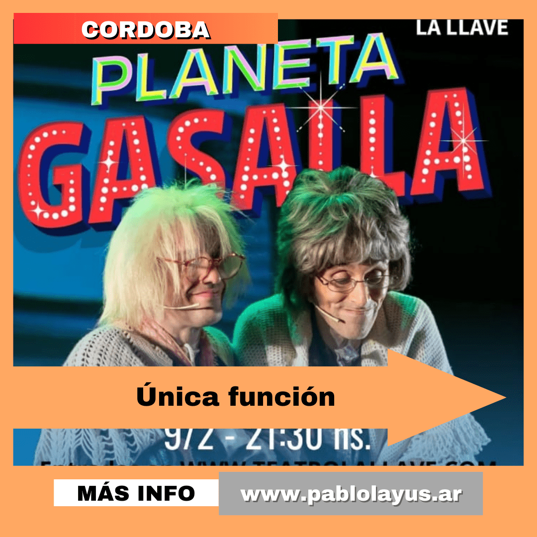 Llega a Córdoba Capital "Planeta Gasalla" | Pablo Layús