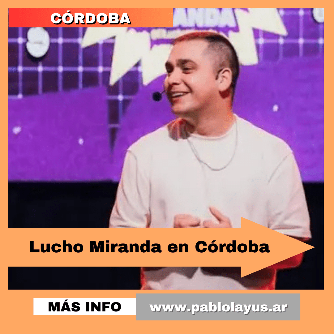 Lucho Miranda llega por primera vez a Córdoba Capital con su ...