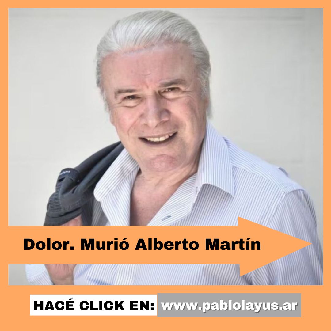 Dolor. Murió el actor Alberto Martín: adiós a un artista inmenso ...