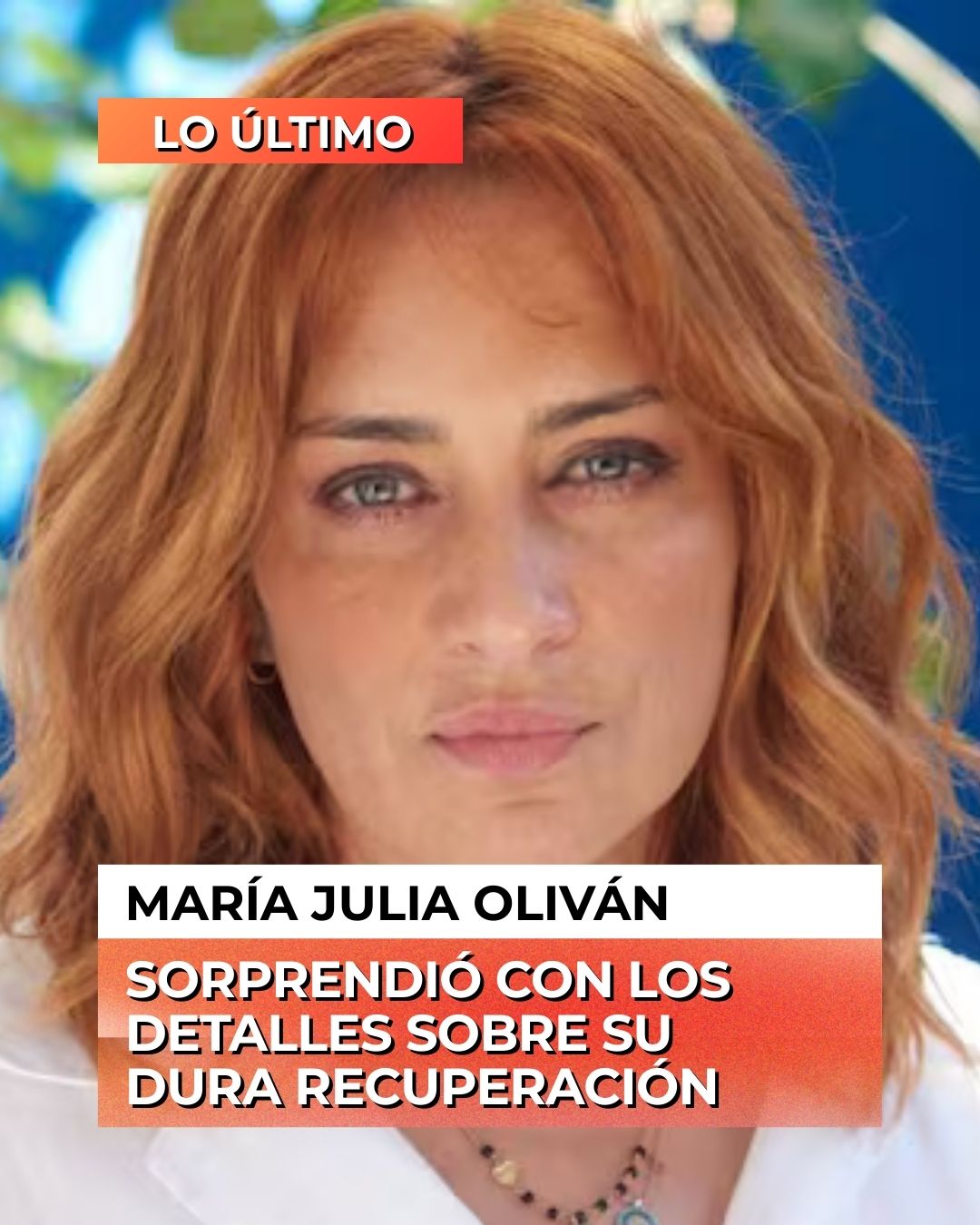 María Julia Oliván sorprendió con los detalles sobre su dura ...
