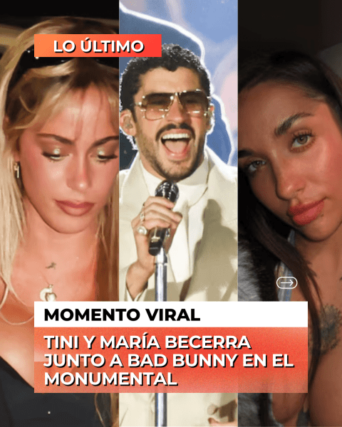 Tini Stoessel y María Becerra junto a Bad Bunny durante su primer show ...